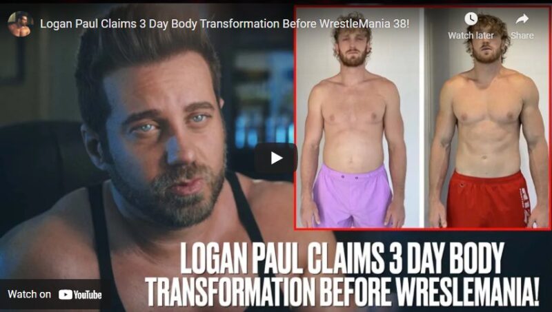 Logan Paul Claims 3 Day Body Transformation Before WrestleMania 38 ...